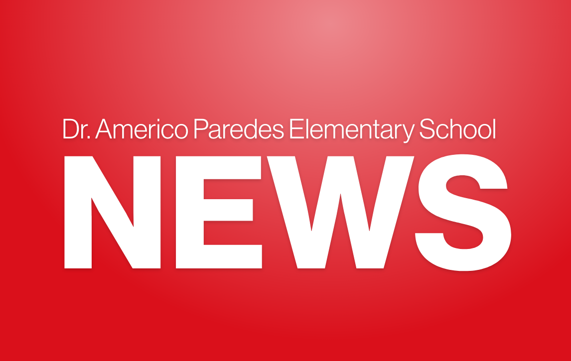 Welcome to our new website! | Dr. Americo Paredes Elementary School
