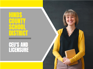 CEU / License Renewal | Hinds County School District