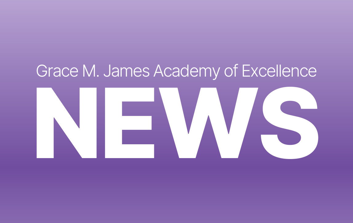 Weekly Family Newsletter | Grace M. James Academy of Excellence
