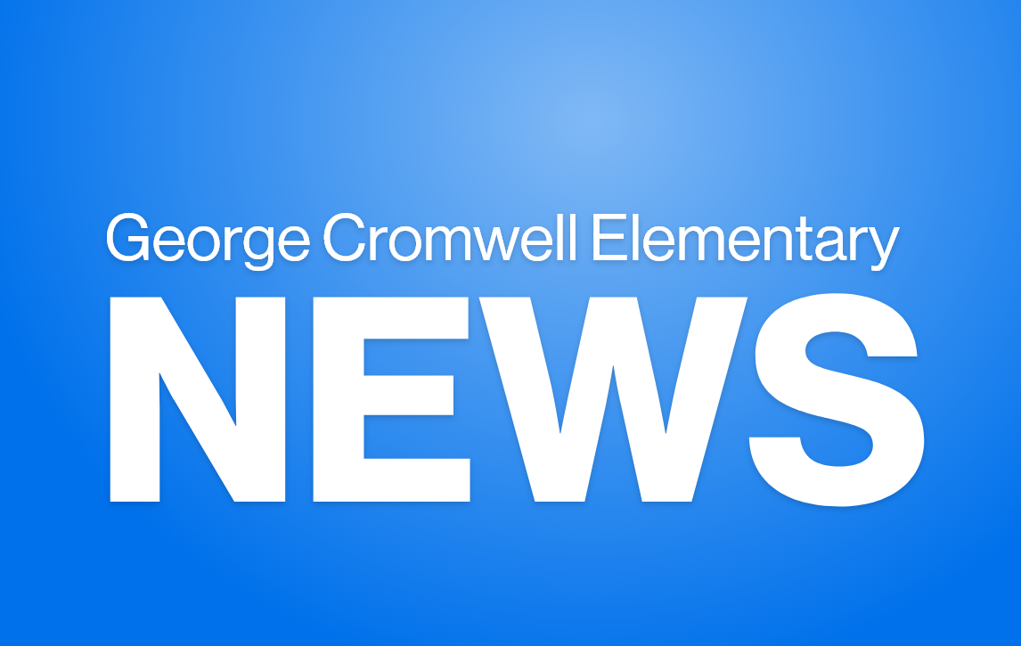 Back To School Information! | George T. Cromwell Elementary