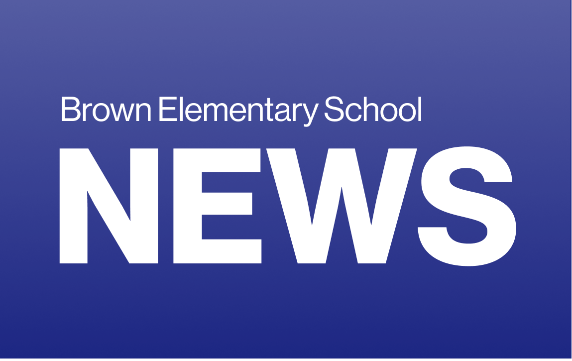 Brown School Newsletter 9-12-25 | Brown Elementary School