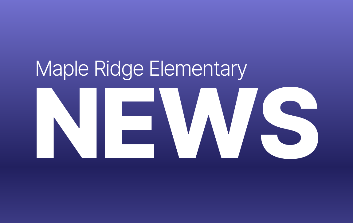 Maple Ridge Updates (March 2025) | Maple Ridge Elementary
