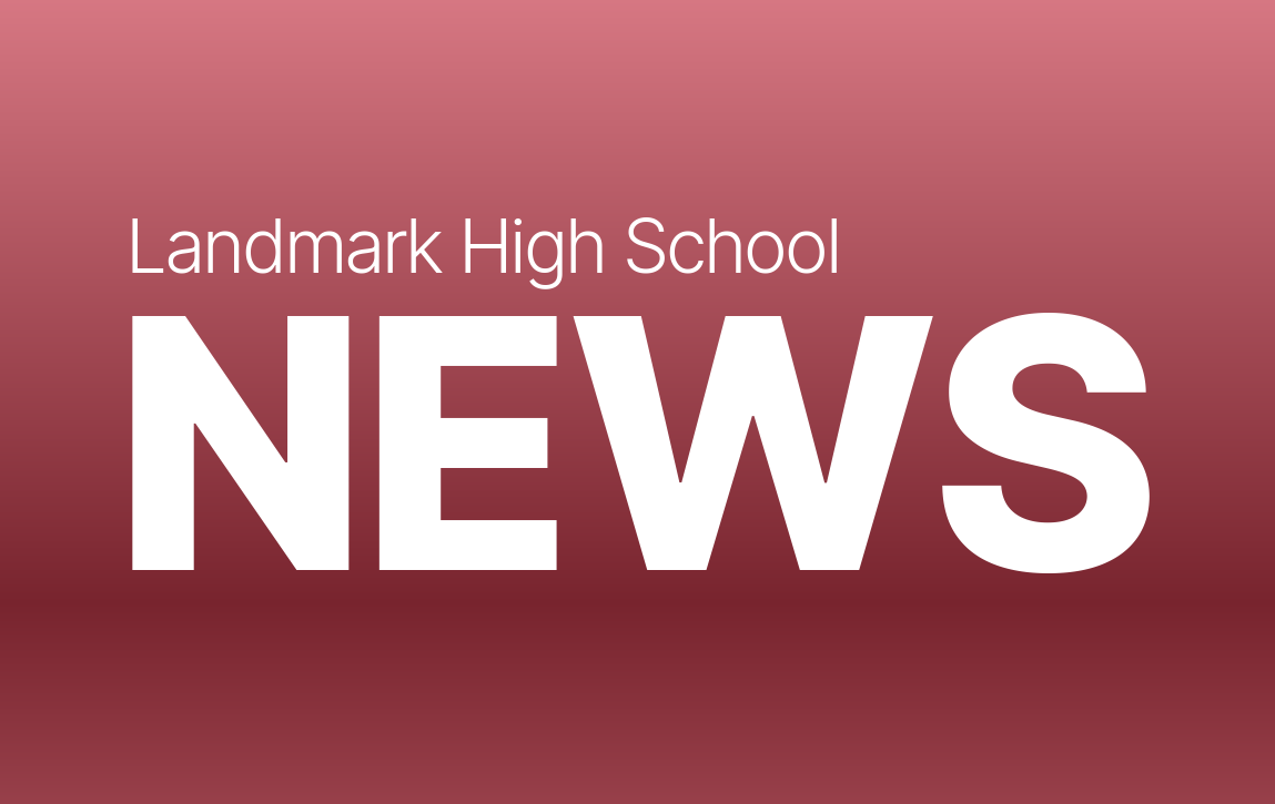 Landmark High Back To School News and Policy Changes | Landmark High School