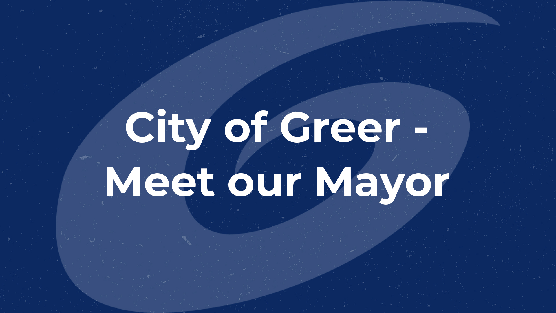 Meet our Mayor | City of Greer