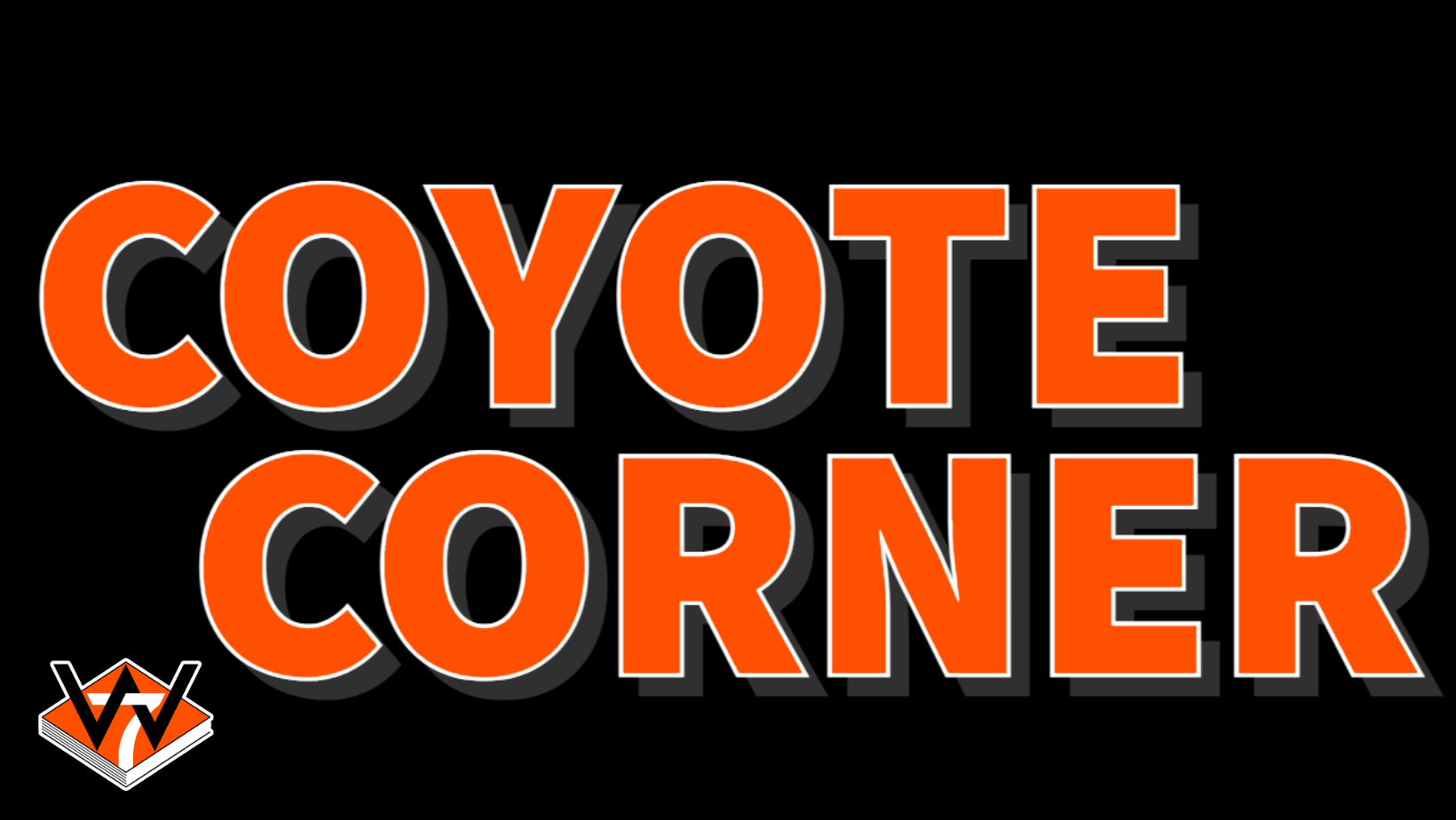 Coyote Corner Newsletter | WBSD #7 Coyote Corner Newsletter | WBSD #7