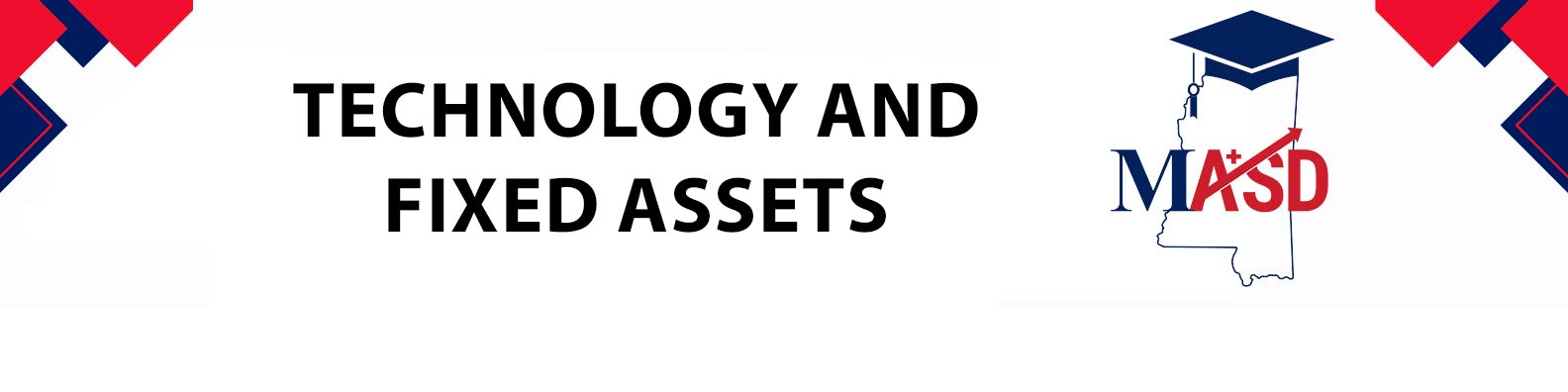 Technology and Fixed Assets | Mississippi Achievement School District