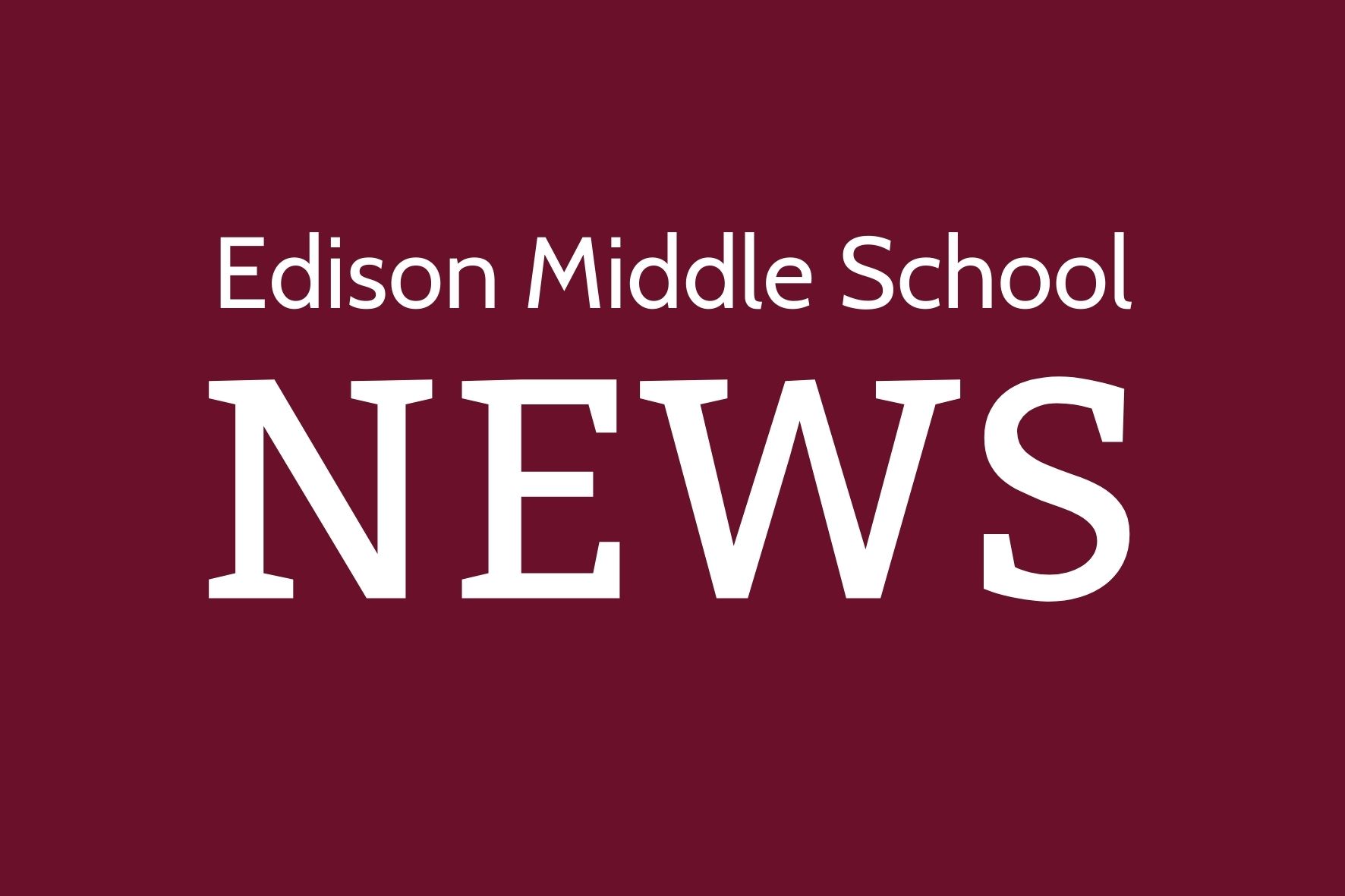 Website Refresh Coming Today! 🚨 | Edison Middle School